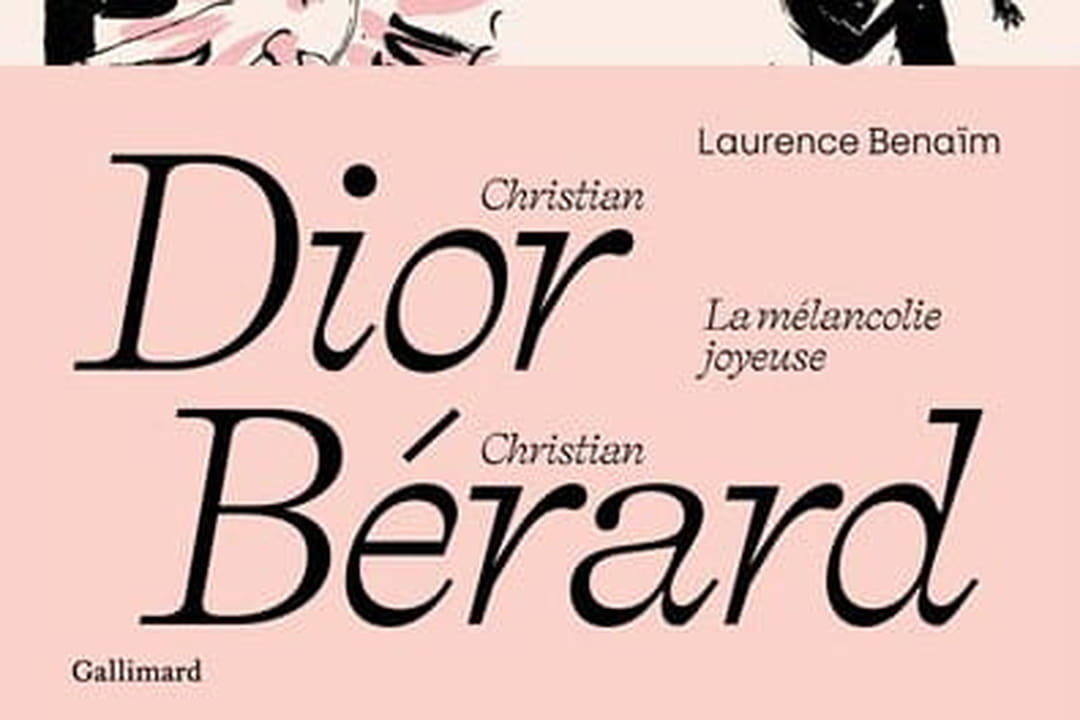 "Christian Dior - Christian Bérard" de Laurence Benaïm aux éditions ...